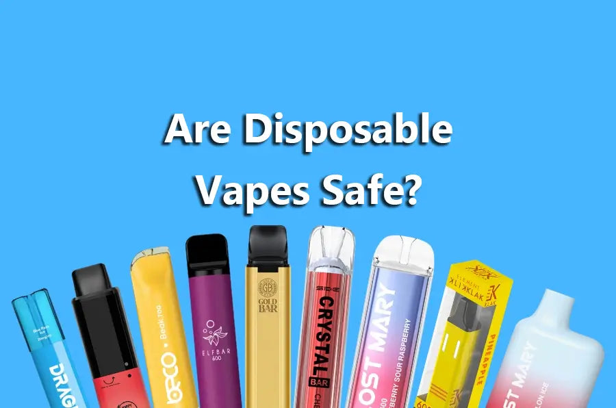 Are Disposable Vapes Safe? Examining Their Risks – UK Vape Mall